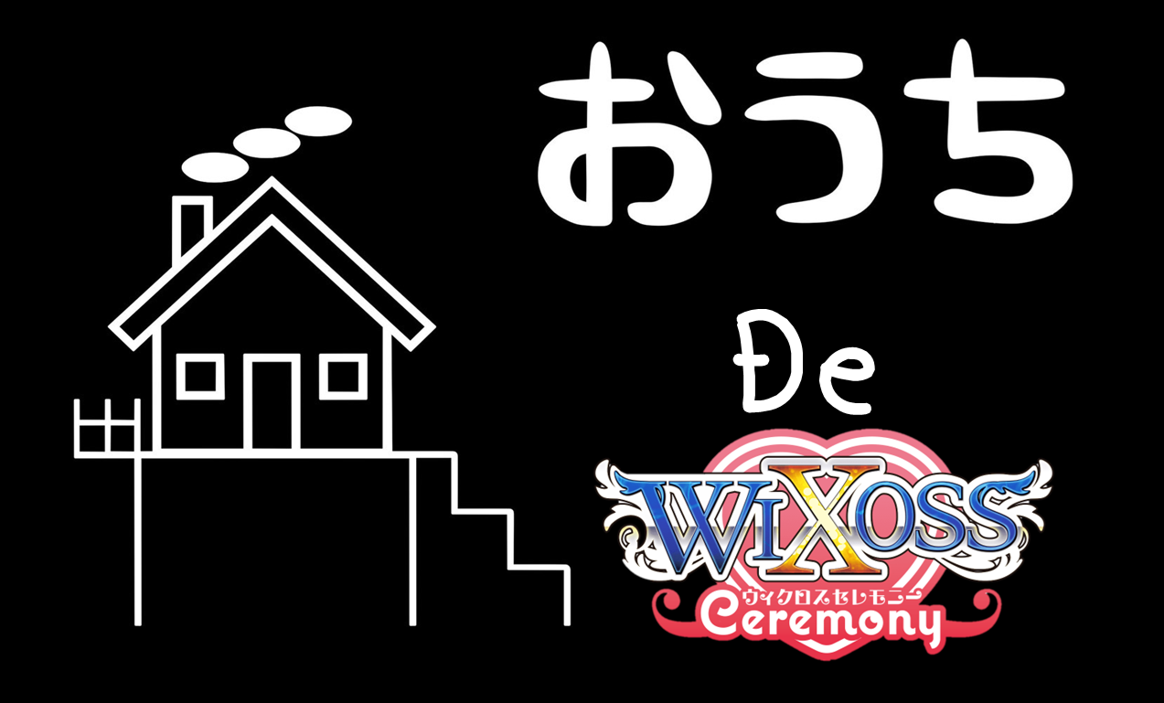【第16回】おうち(秋葉原店)でWIXOSS CEREMONY 5月18日 - Tonamel