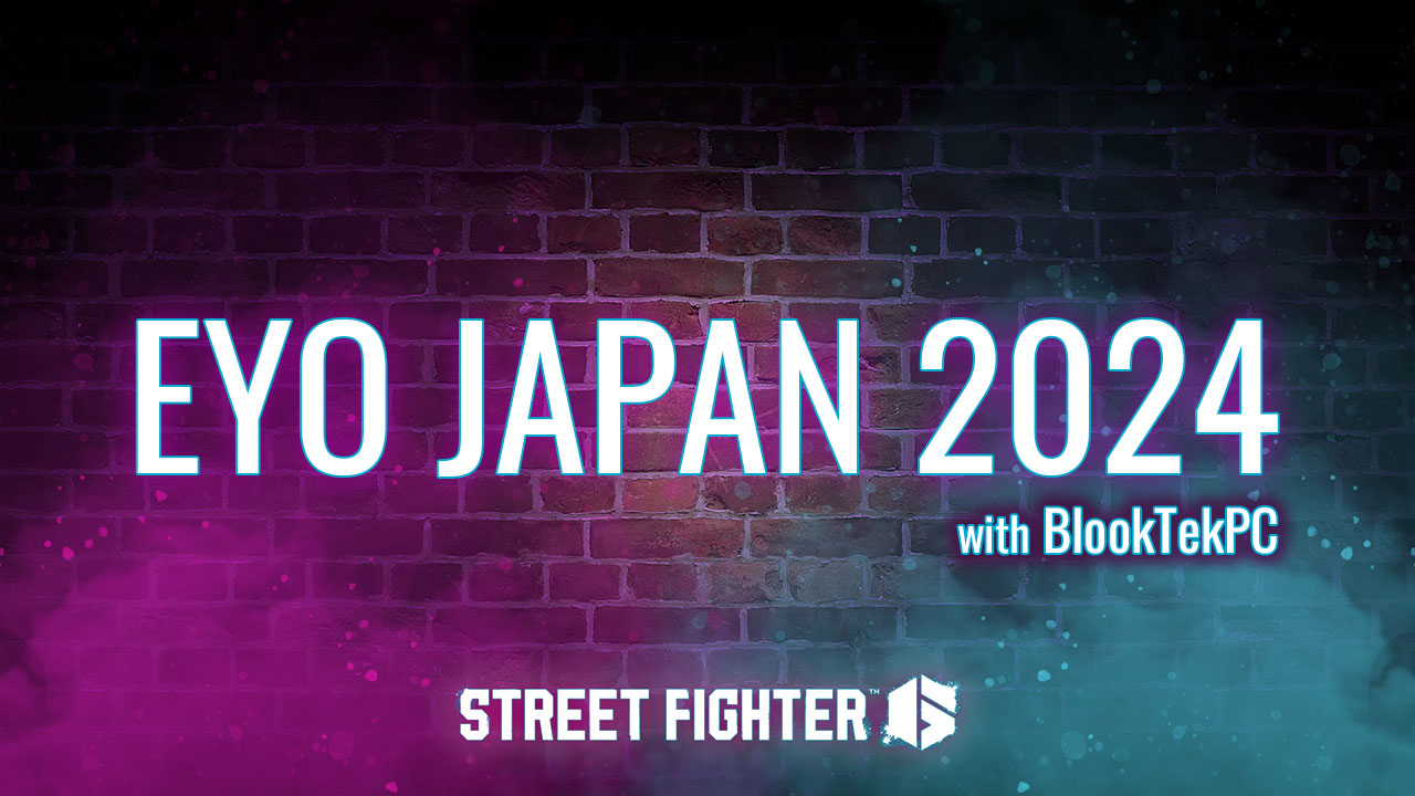 スト6 EYO JAPAN 2024 with ブルックテックPC - Tonamel